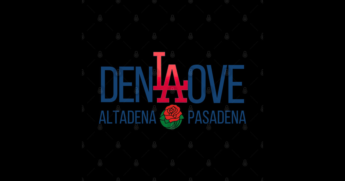 DENA LOVE - ALTADENA & PASADENA STRONG - Altadena - Hat | TeePublic