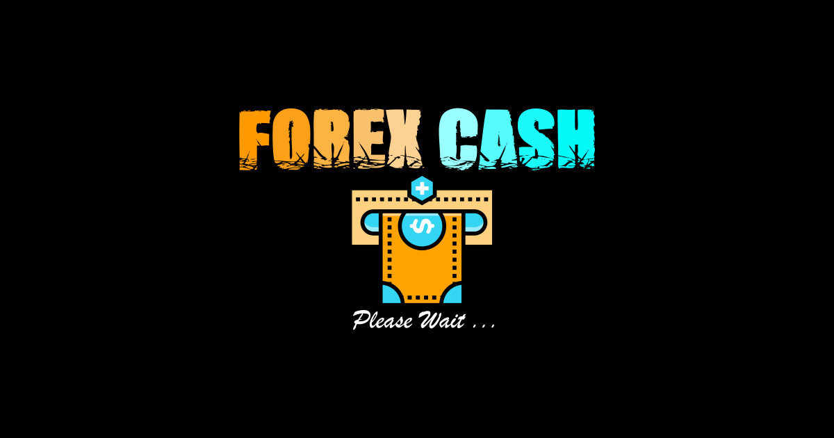 FOREX Cash ... Please Wait - Forex - Sticker | TeePublic