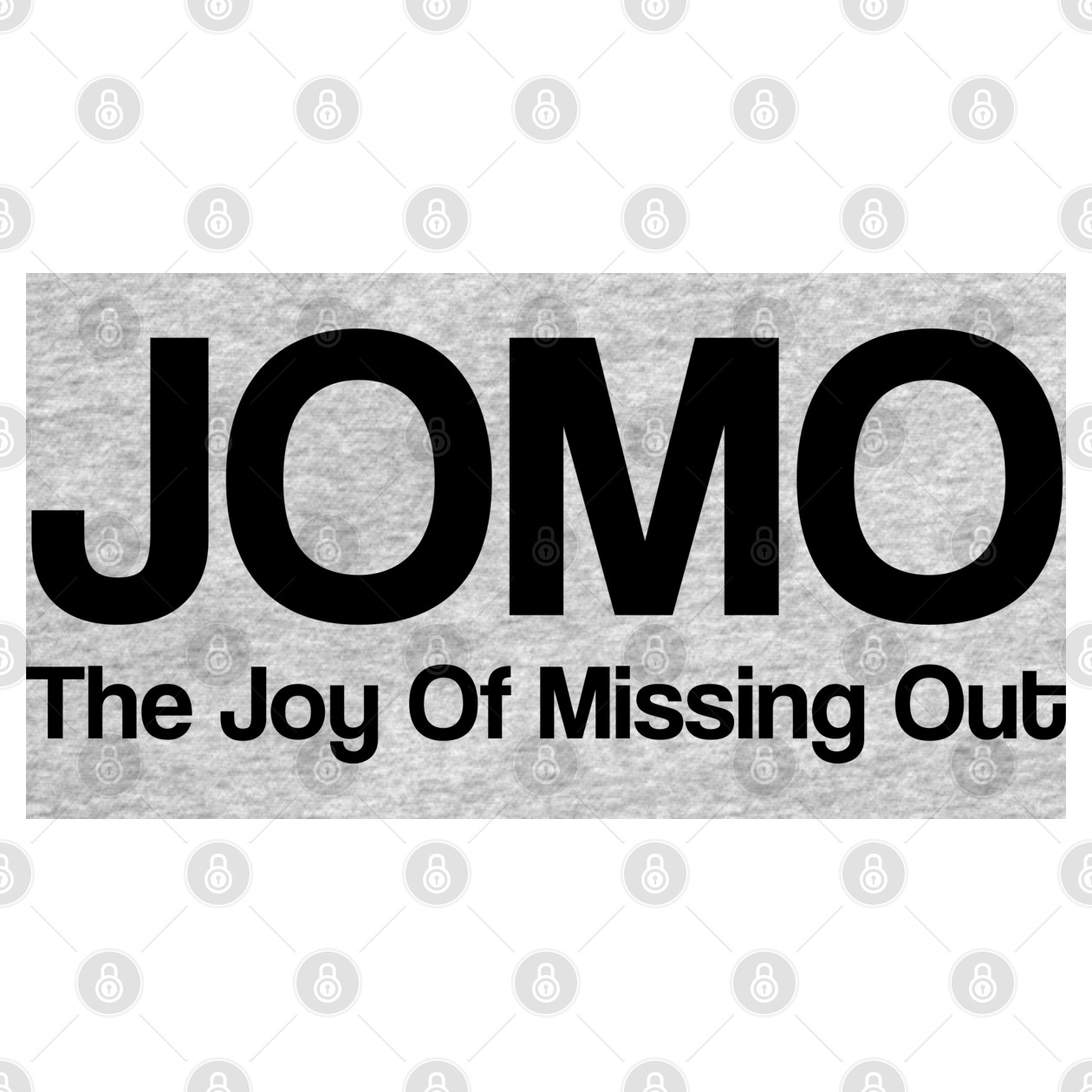 JOMO - The Joy of Missing Out - Jomo - T-Shirt | TeePublic