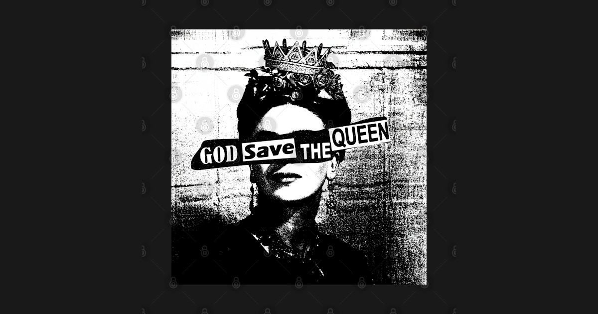 God Save the Queen Frida - Feminist Gift - T-Shirt | TeePublic