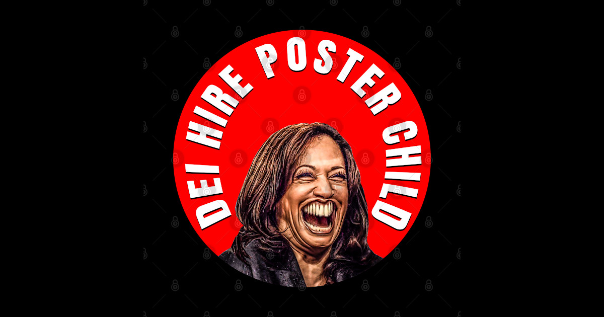 Kamala Harris DEI HIRE POSTER CHILD - Dei Hire Kamala Harris - Sticker ...
