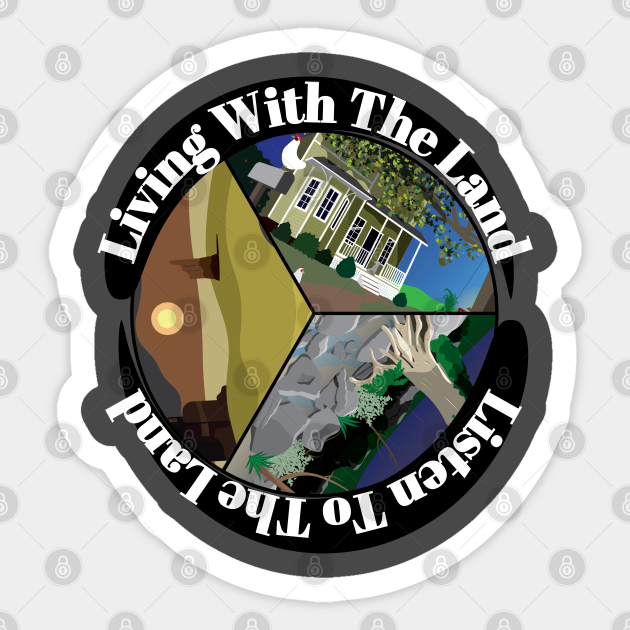 Living With The Land - Living With The Land - Sticker | TeePublic
