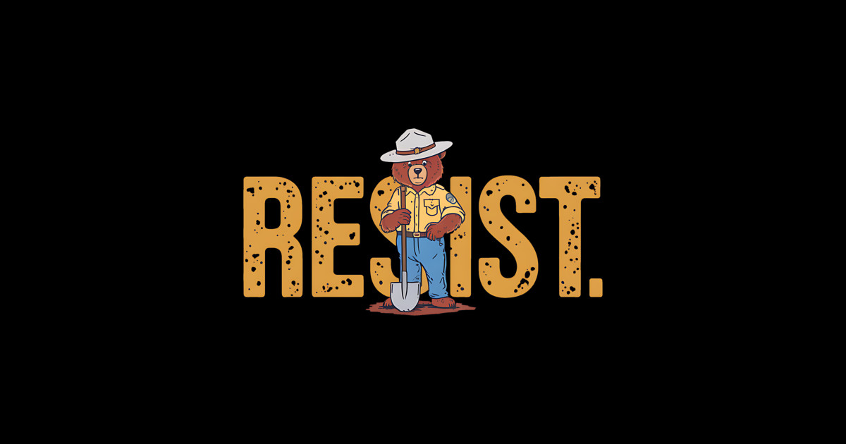 Funny The Resist Bear National Park - Funny The Resist Bear National ...
