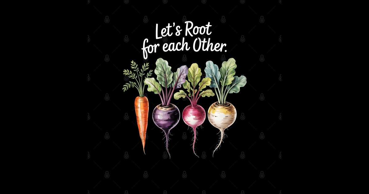 Let's root for each other and watch each other grow garden - Lets Root ...