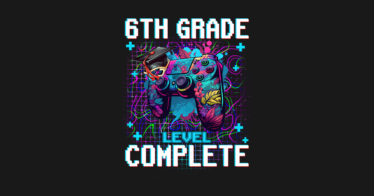 6th Grade Level Complete Graduation Him Boys Last Day School T-Shirt ...