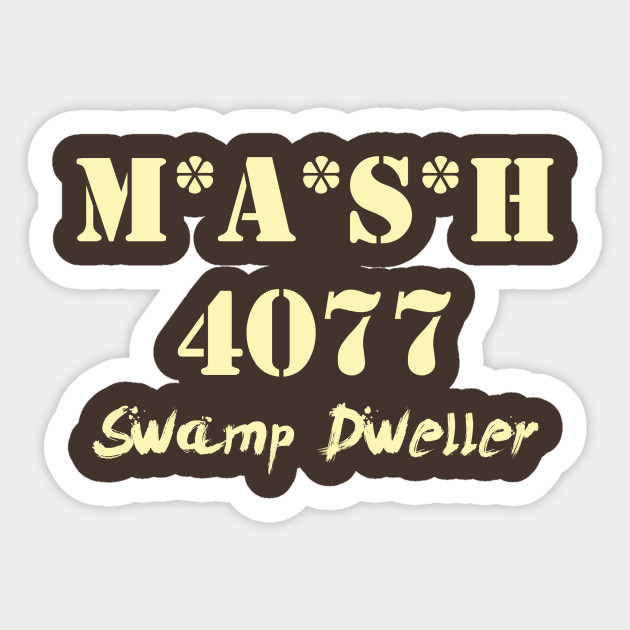MASH Swamp Dweller - Mash - Sticker | TeePublic