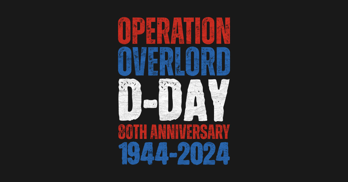 D-Day 80th Anniversary Normandy - D Day 80th Anniversary Normandy - T ...