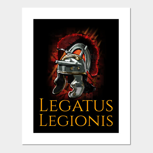 Legatus Legionis - Roman Legion - Posters and Art Prints | TeePublic
