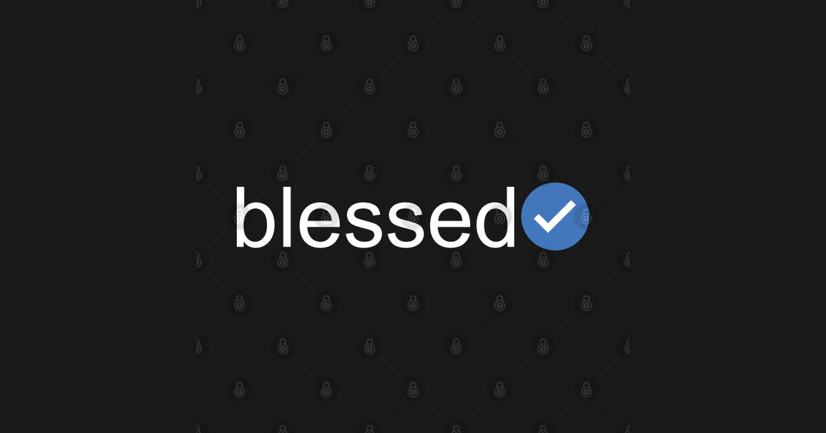 Verified Blessed (White Text) - Blessed - T-Shirt | TeePublic