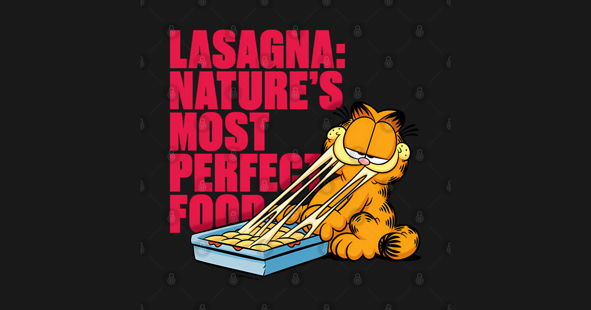 Garfield Lasagna: Nature's Most Perfect Food Lasagna Dish - Garfield ...