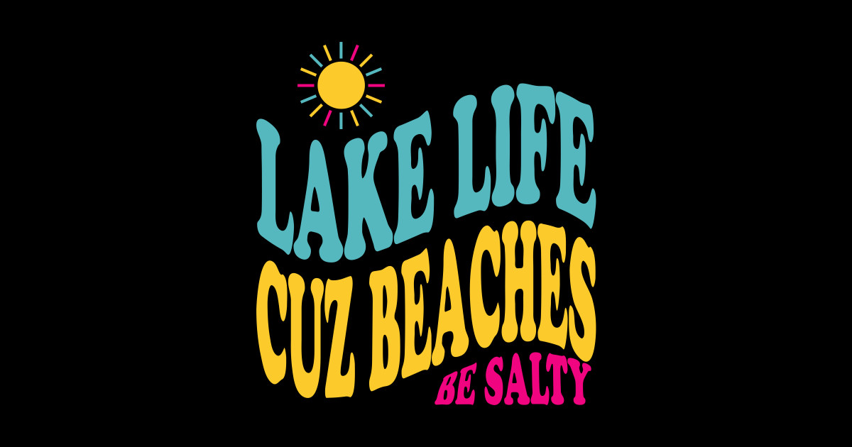Lake Life Cuz Beaches Be Salty Funny Retro Sunset - Lake Life - Sticker ...