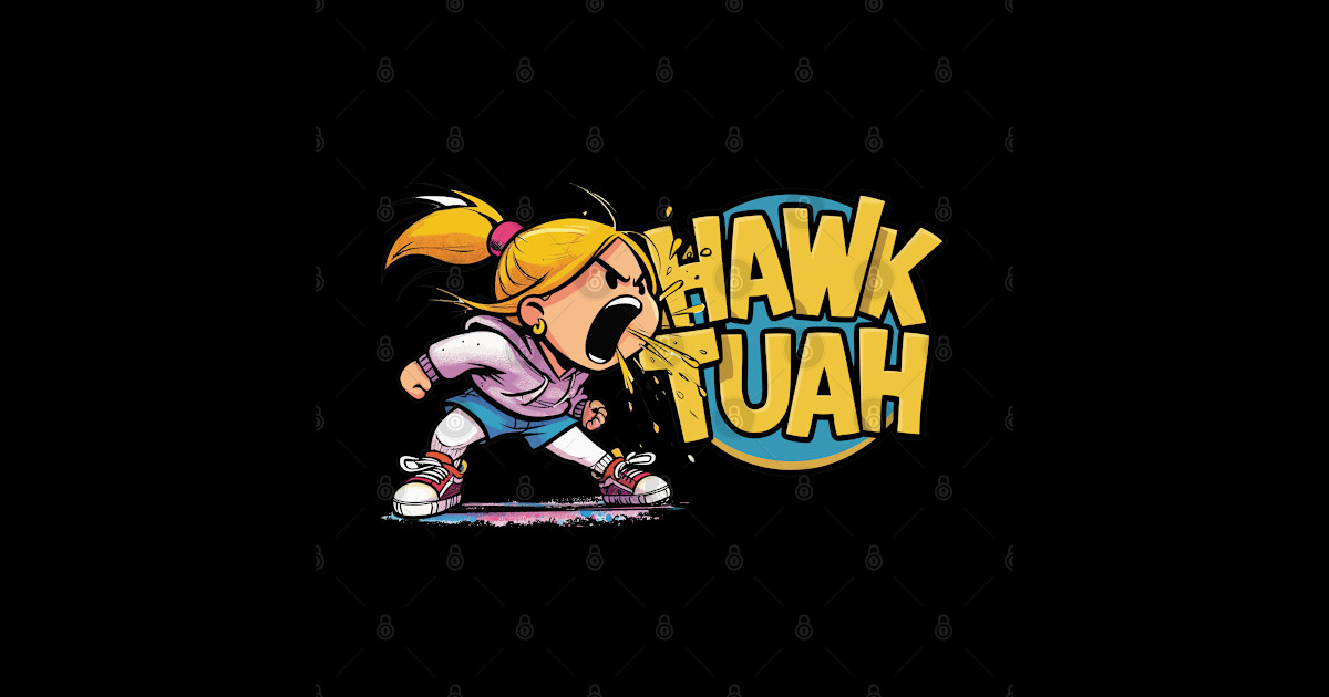 HAWK TUAH - A Hilarious Word - Hawk Tuah - Sticker | TeePublic