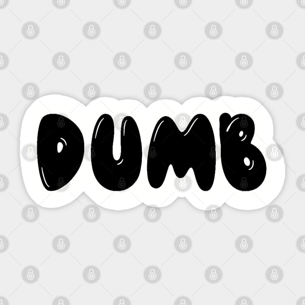 Dumb & Dumber - Dumb - Sticker | TeePublic