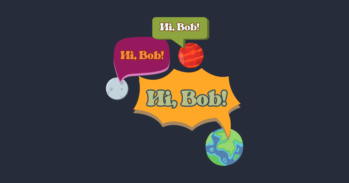 Hi Bob - For All Mankind - For All Mankind - T-Shirt | TeePublic