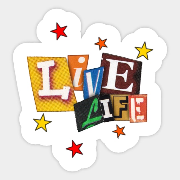 Live Life Affirmation design - Affirmation - Sticker | TeePublic