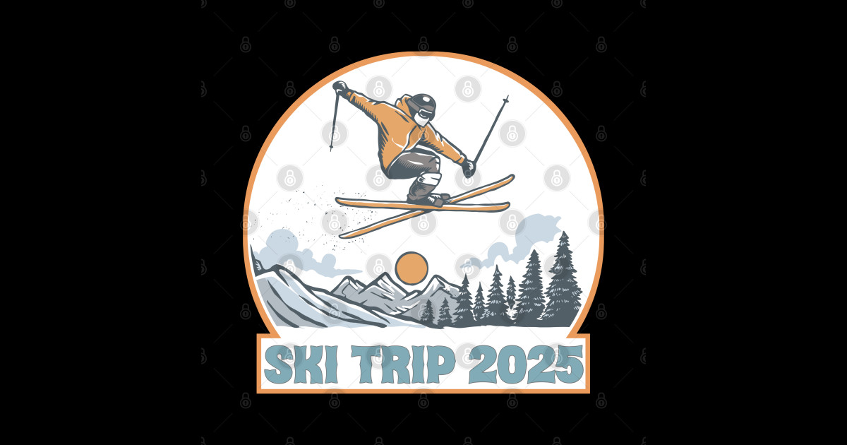 Ski Trip 2025 - Matching Family Snow Skiing Vacation - Ski Trip 2025 ...