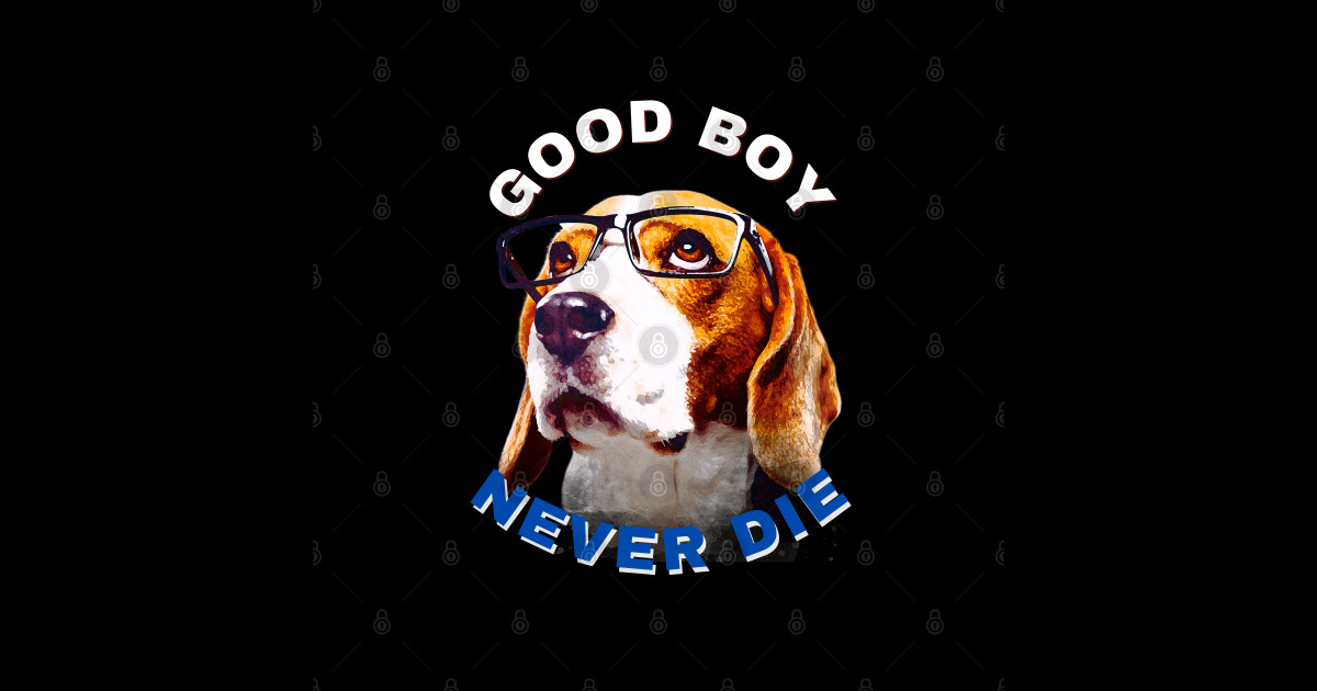 Good boy never die - Good Boy - Sticker | TeePublic