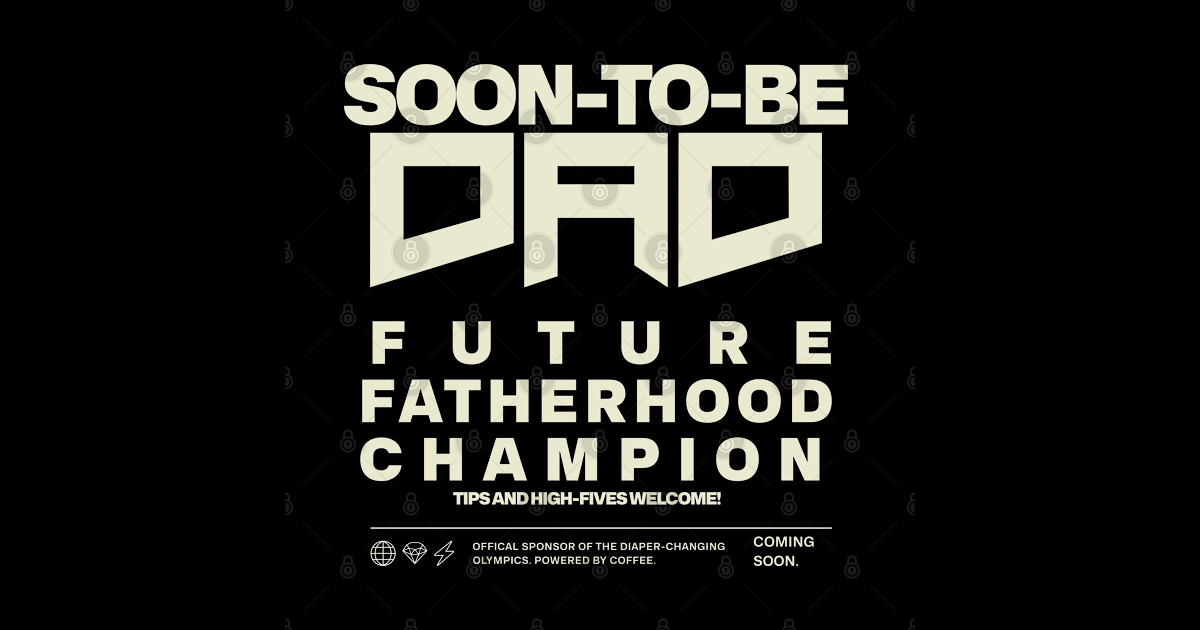 Soon-to-be Dad: Future Fatherhood Champion - Tips and High-Fives ...