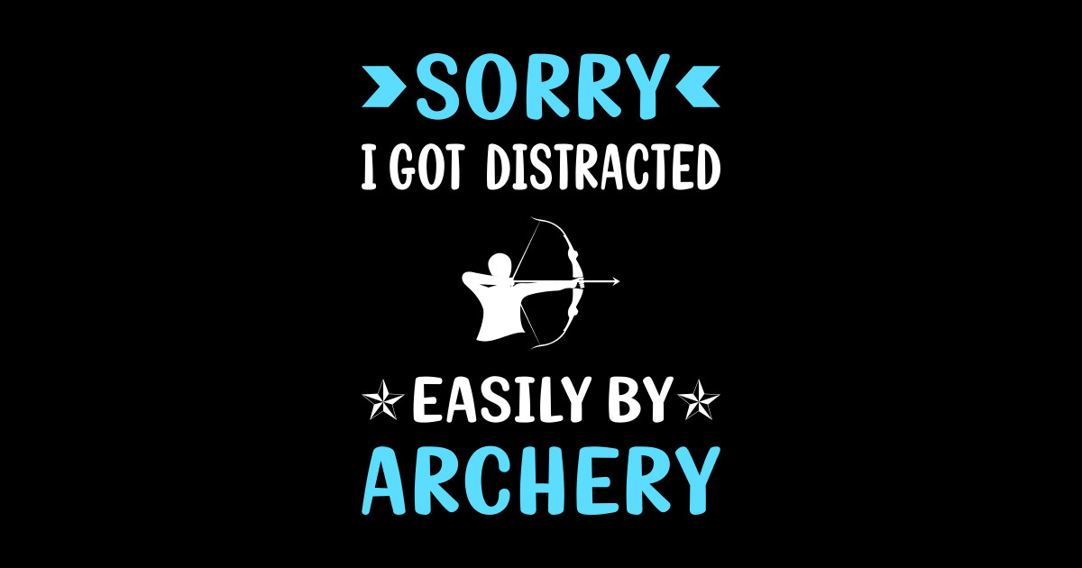 Distracted Archery Archer Arrow Arrows Bow - Archery - Sticker | TeePublic