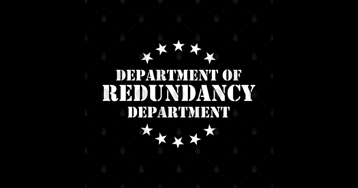 Department of Redundancy Department - Redundancy - Magnet | TeePublic