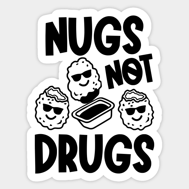 Nugs Not Drugs - Nugs Not Drugs - Sticker | TeePublic
