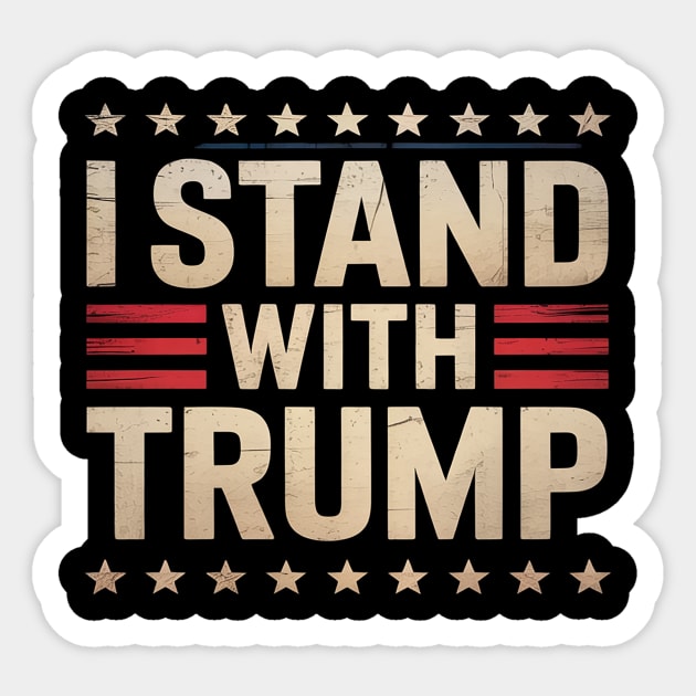 I Stand With Trump Support Trump Presidential Election - I Stand With ...