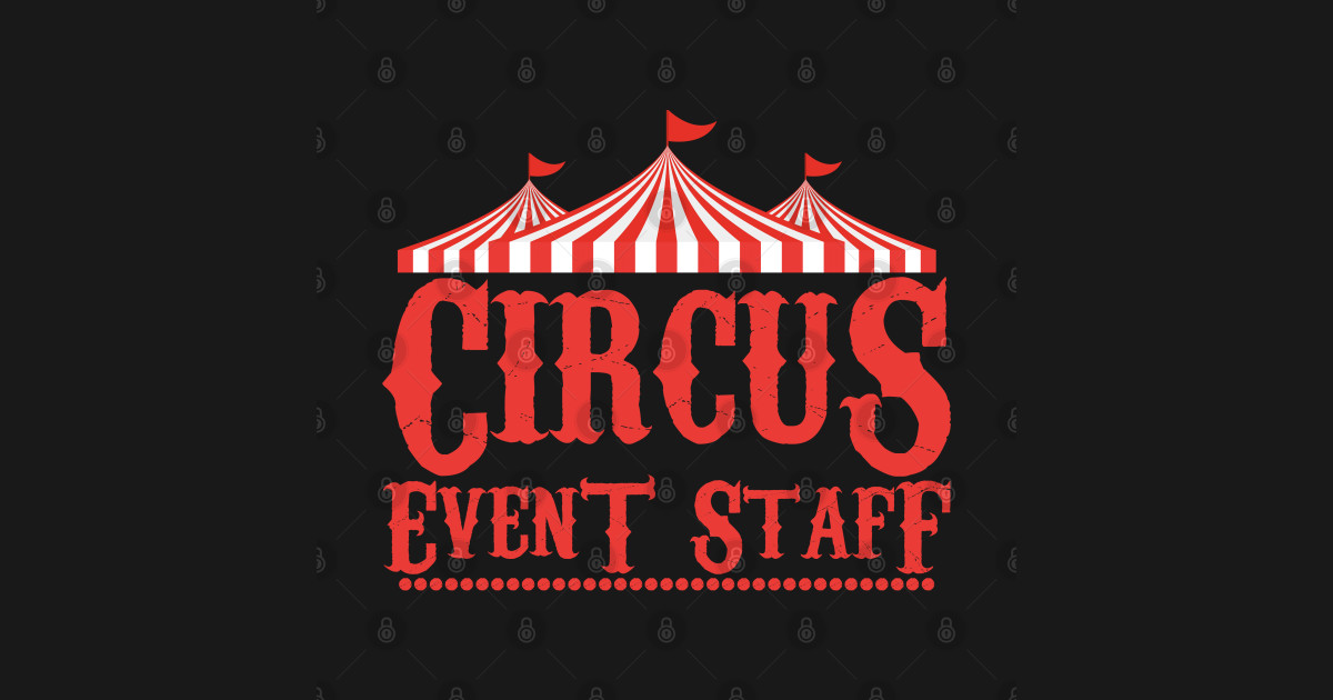 Circus Event Staff - Circus Event Staff - T-Shirt | TeePublic
