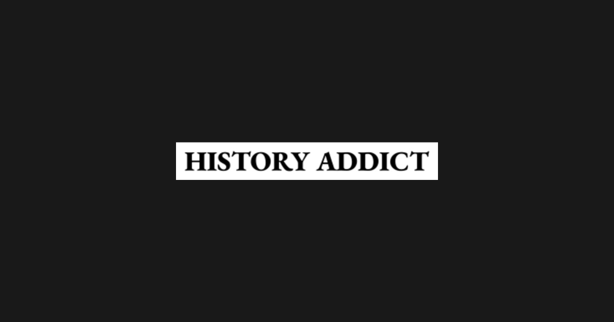 History Addict Historian I Love History - History Lover - T-Shirt ...