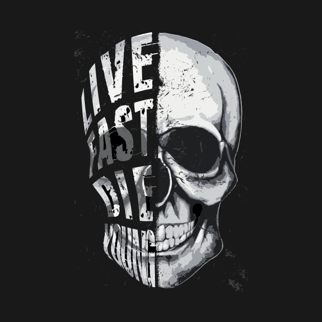 Live Fast Die Young - Live Fast Die Young - T-Shirt | TeePublic