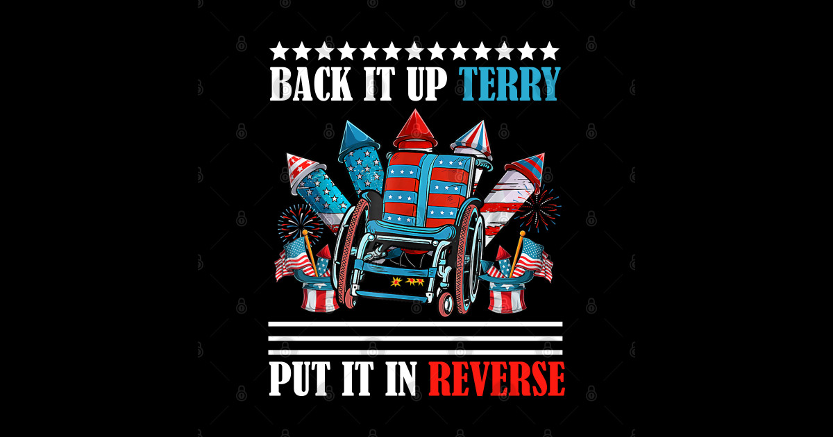 Usa flag Back Up Terry Put It In Reverse Firework Funny - Back Up Terry ...