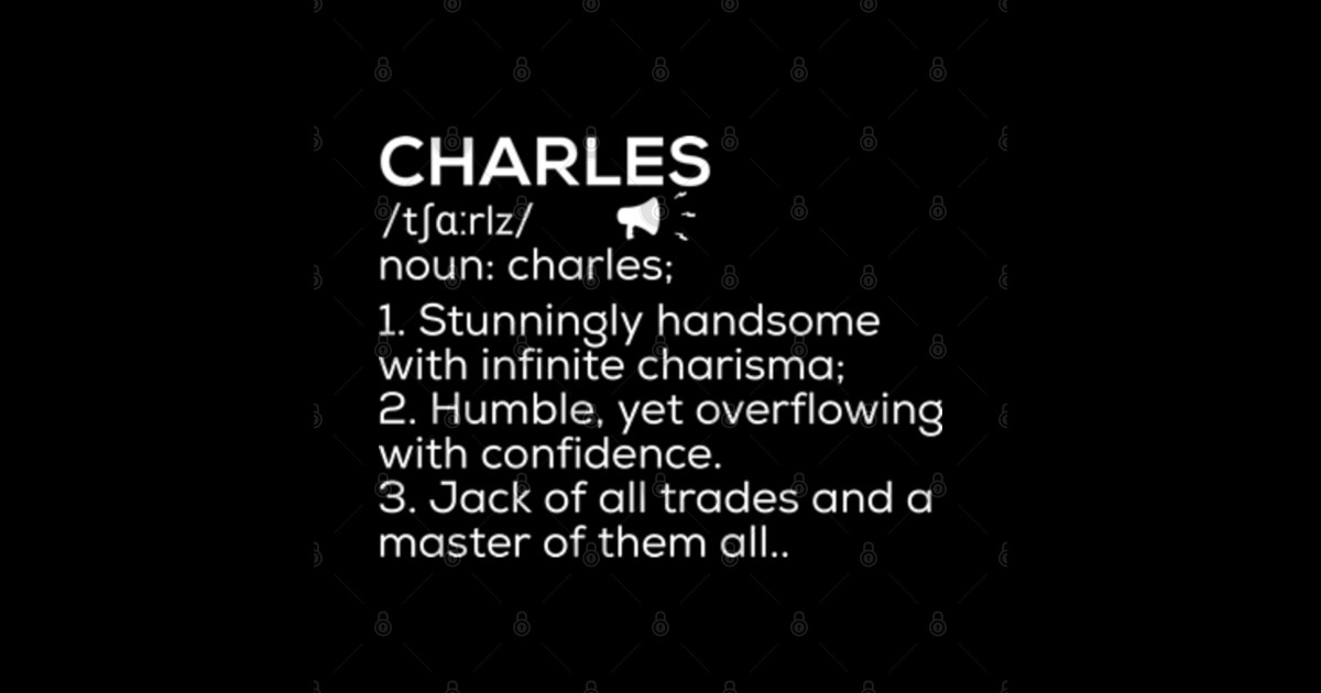 Charles Name Definition Charles Meaning Charles Name Meaning - Charles ...