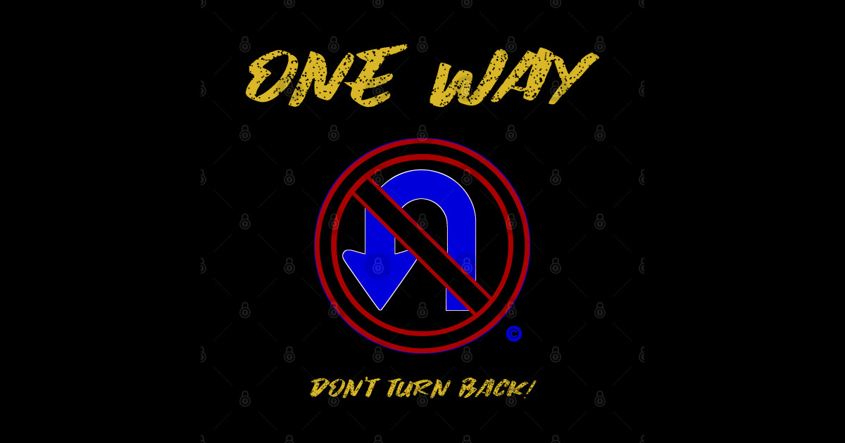 One Way Don't Turn Back - Motivational - Sticker | TeePublic