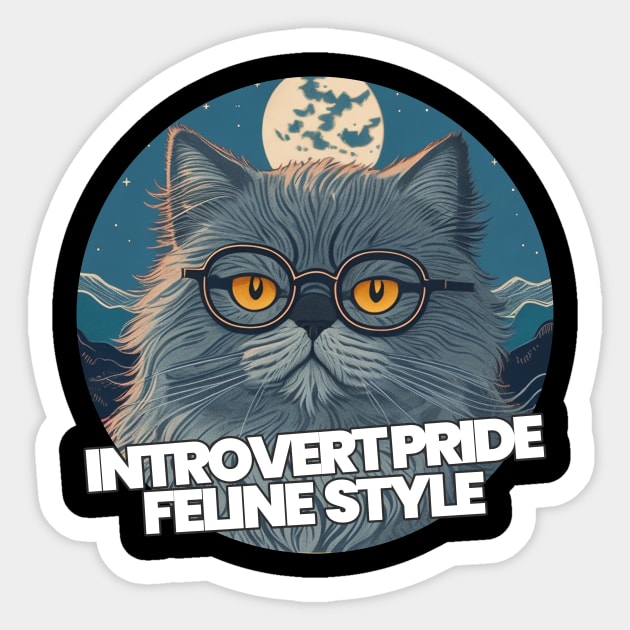 Introvert Pride, Feline Style - Cats - Sticker | TeePublic