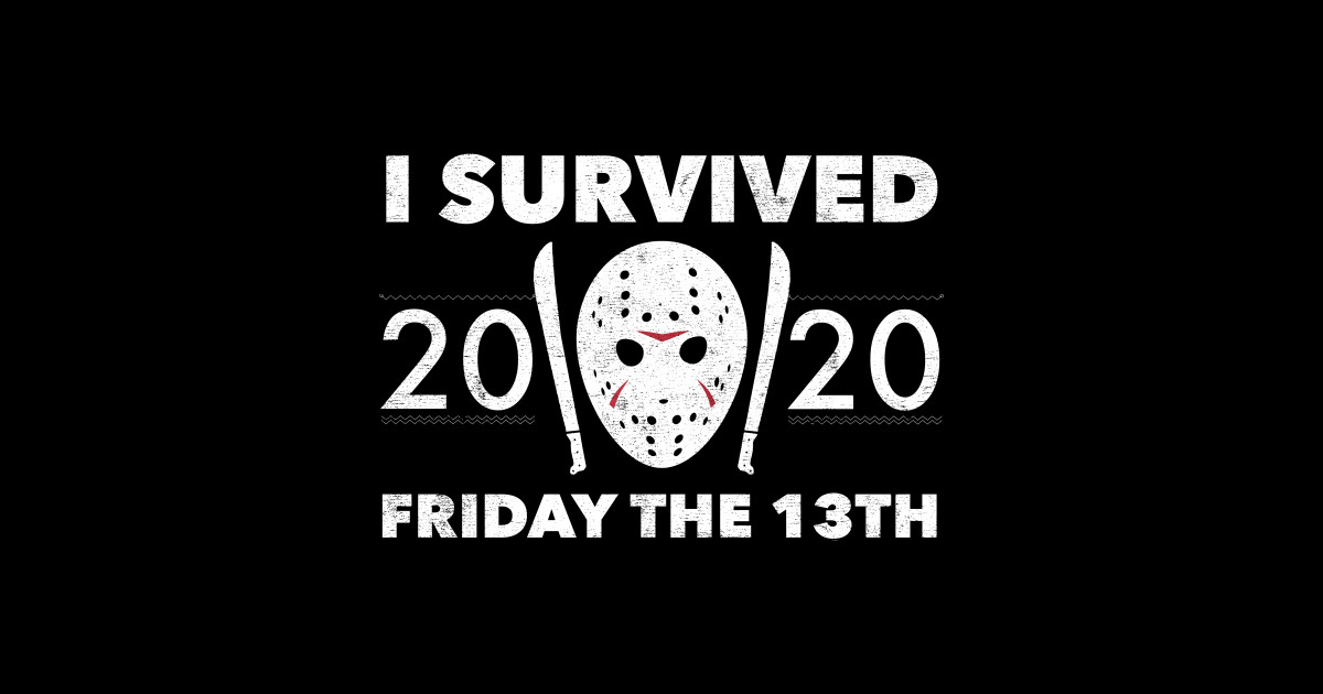 I Survived Friday the 13th 2020 - Friday The 13th - Sticker | TeePublic