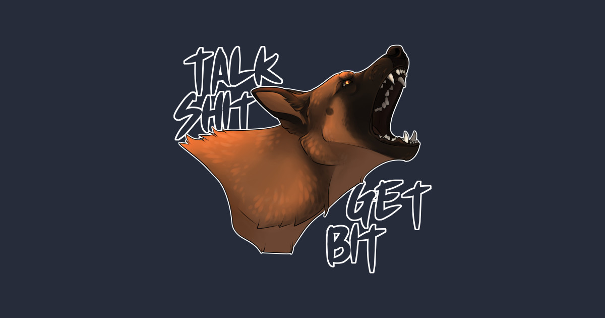 talk shit, get bit! - Malinois Dog - T-Shirt | TeePublic