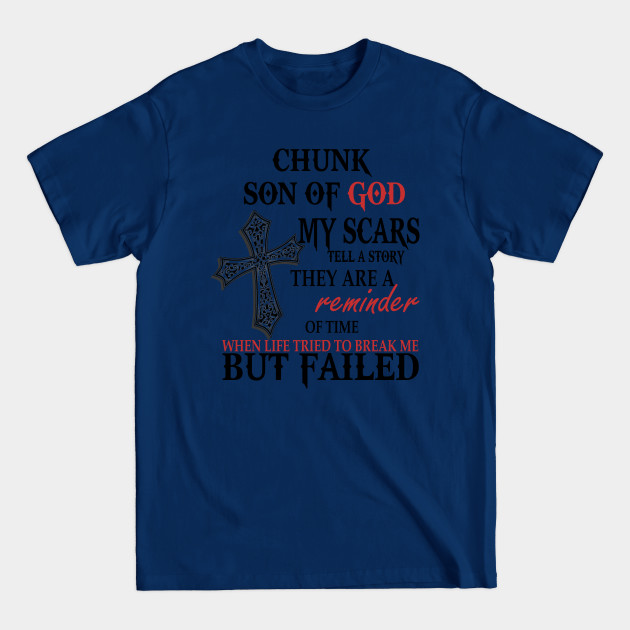 Chunk Son Of God My Scars Tell A Story They Are A Reminder Tshirt Funny ...