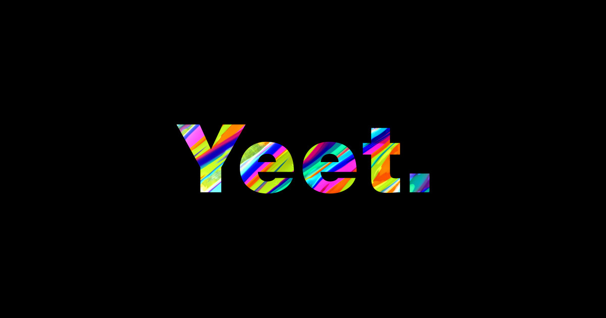 Yeet multi colour design - Text - Sticker | TeePublic