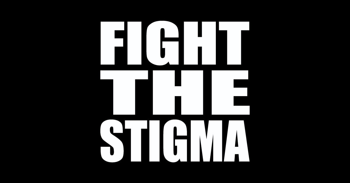 Fight the stigma - Fight The Stigma - Sticker | TeePublic
