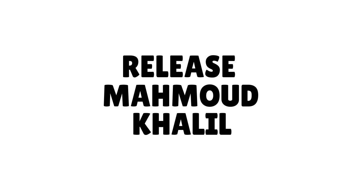 Release Mahmoud Khalil - Release Mahmoud Khalil - T-Shirt | TeePublic