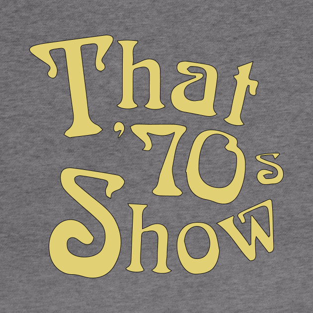 That 70s show vintage style 90s logo - That 70s Show - Hoodie | TeePublic