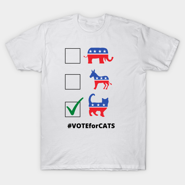 Vote for Cats Funny Elections - Vote - T-Shirt | TeePublic