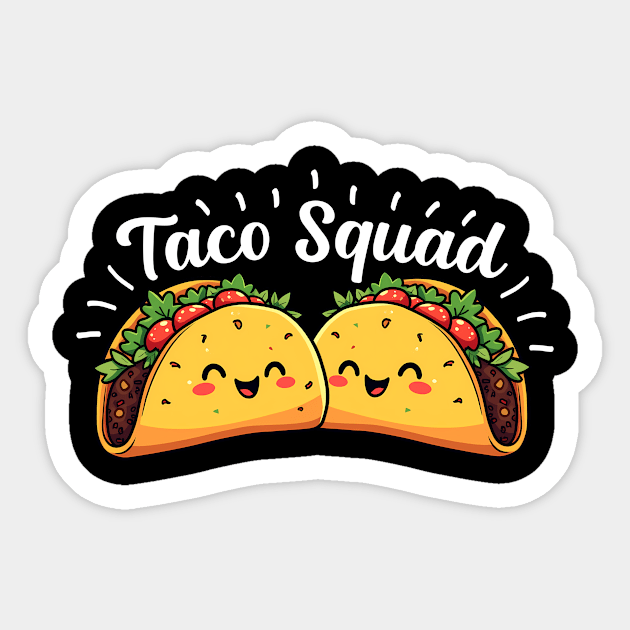 Taco Squad - Taco - Sticker | TeePublic