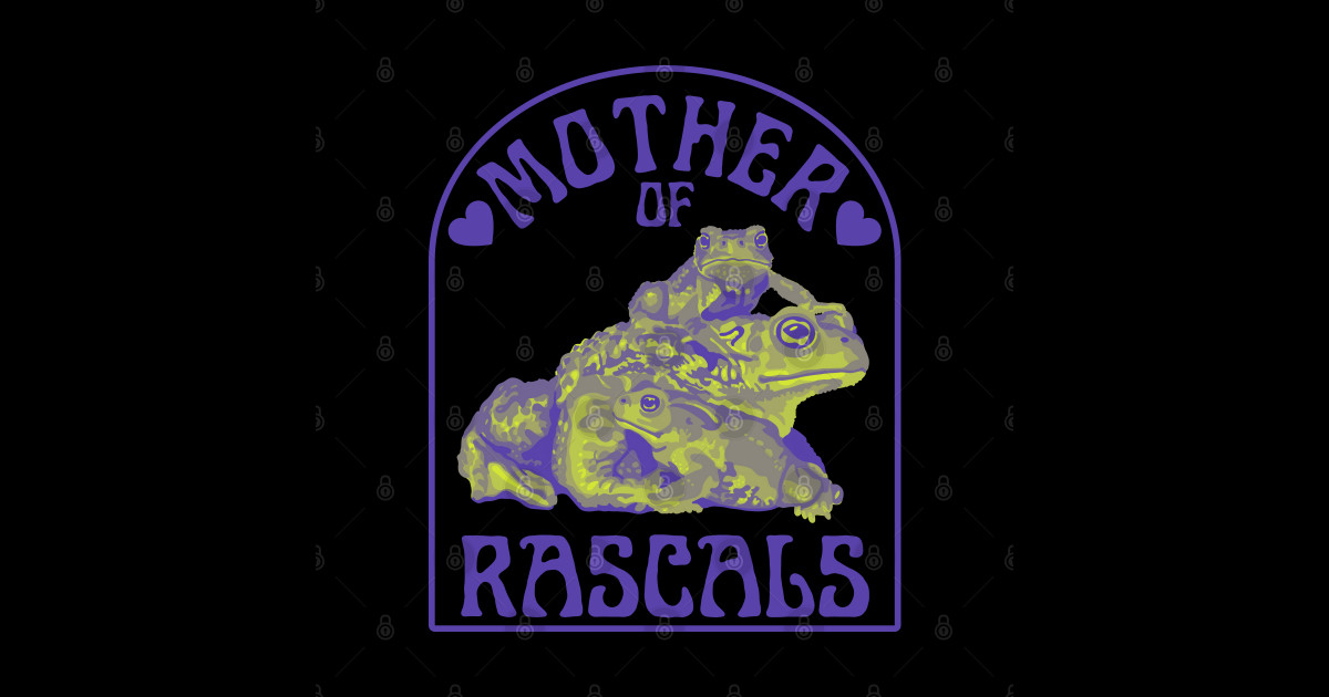 Mother of Rascals Toads - Mother Of - Sticker | TeePublic