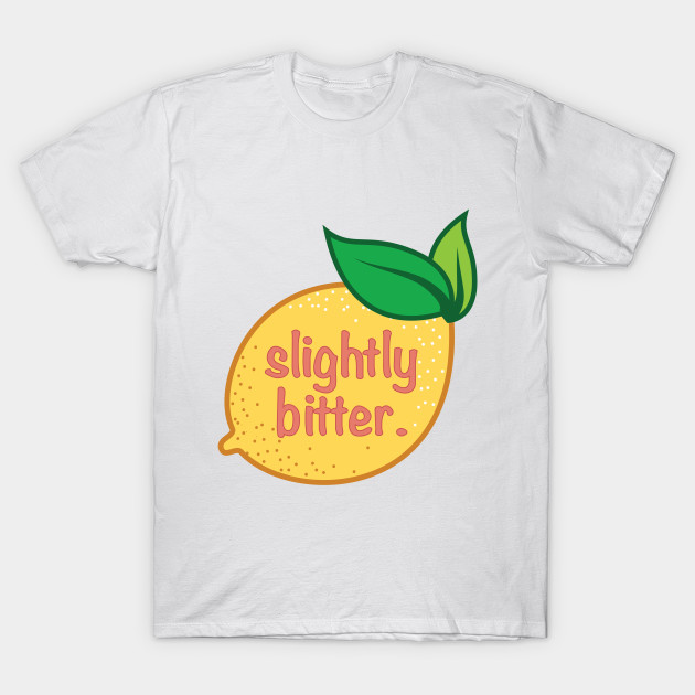 Slightly Bitter - Sticker - T-Shirt | TeePublic