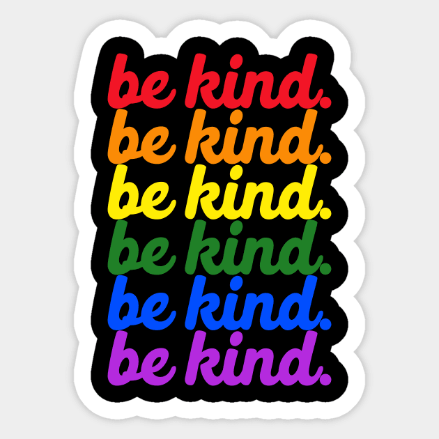 Be Kind Pride - Rainbow - Sticker | TeePublic