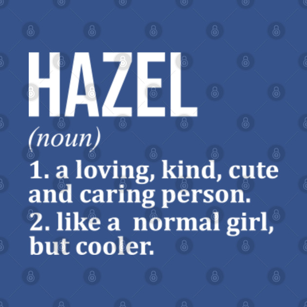 Hazel Name - Hazel Name - T-Shirt Designed & Sold By 2BROS Creative