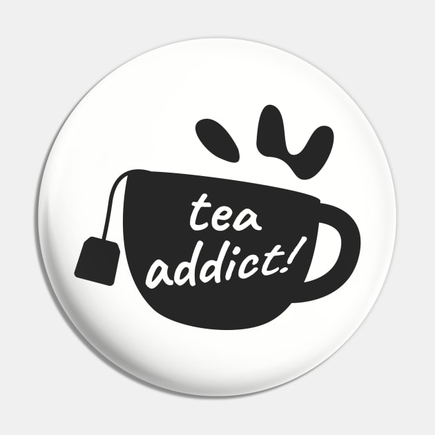 Tea Addict - Tea Addict - Pin | TeePublic