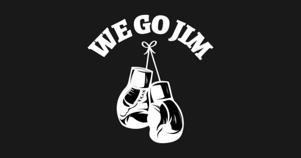 We Go JIM white design - We Go Jim Meme - T-Shirt | TeePublic