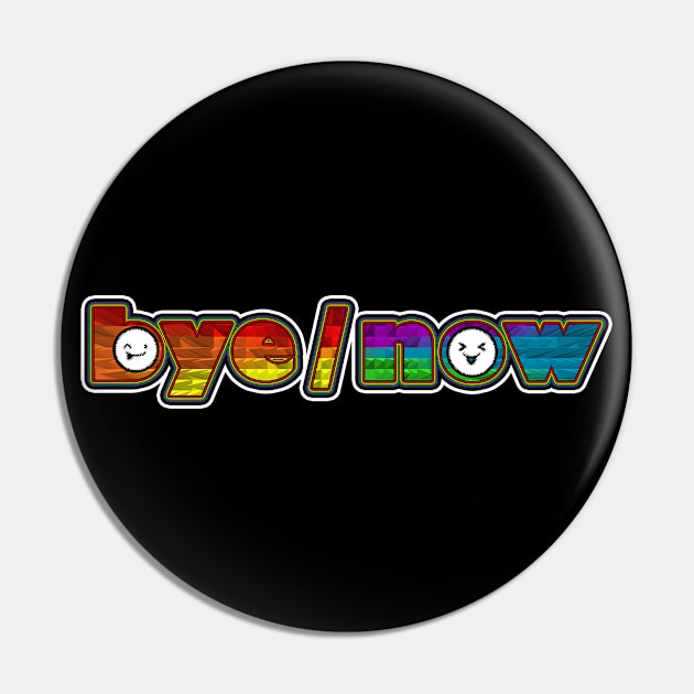 PRONOUNS: BYE/NOW RAINBOW LGBTQ PRIDE FLAG COLORS - Pronouns - Pin ...
