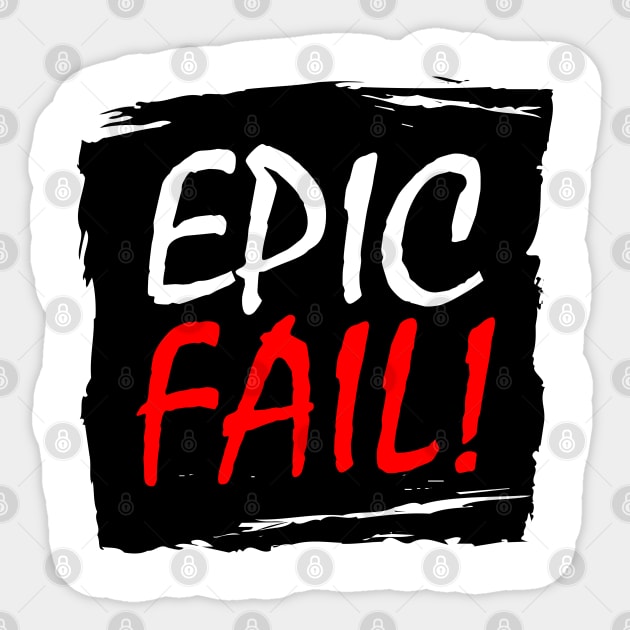 Epic Fail Graffiti Box - Epic Fail - Sticker | TeePublic